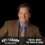 Michael Breus | The Power of When (Episode 585) - The Art of Charm