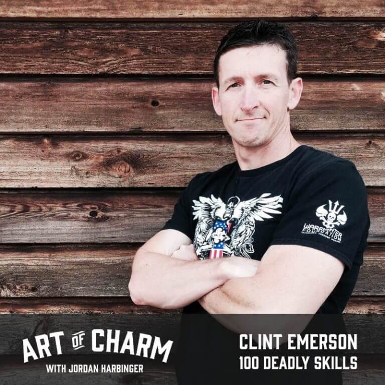 Clint Emerson | 100 Deadly Skills (Episode 598) - The Art of Charm