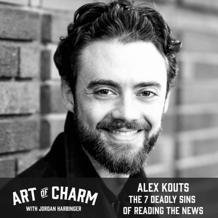 Alex Kouts | The 7 Deadly Sins of Reading the News (Episode 614) - The ...