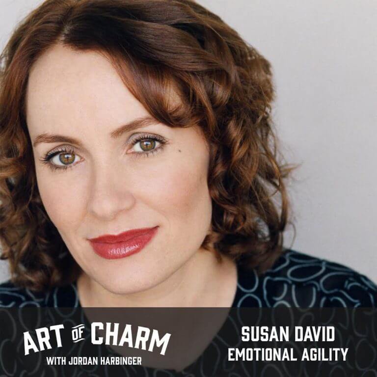 Susan David | Emotional Agility (Episode 676) - The Art of Charm