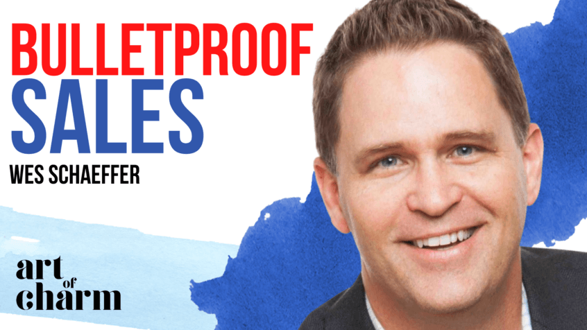 Wes Schaeffer | Crush It in Sales by Adopting this Bulletproof Mindset ...