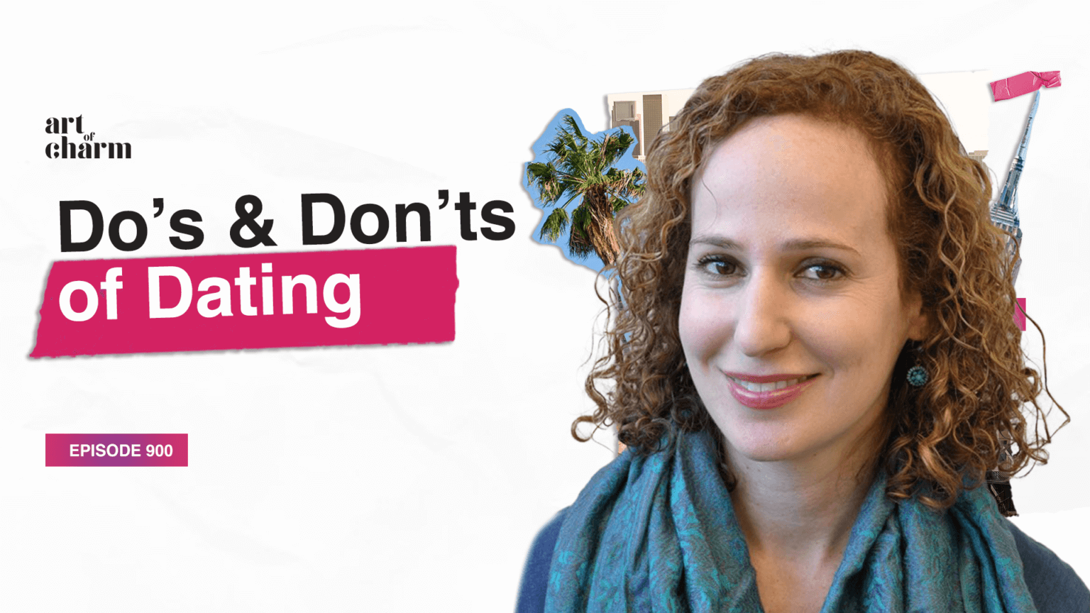 Dr. Yael Schonbrun | Dos and Don’ts of Modern Dating - The Art of Charm