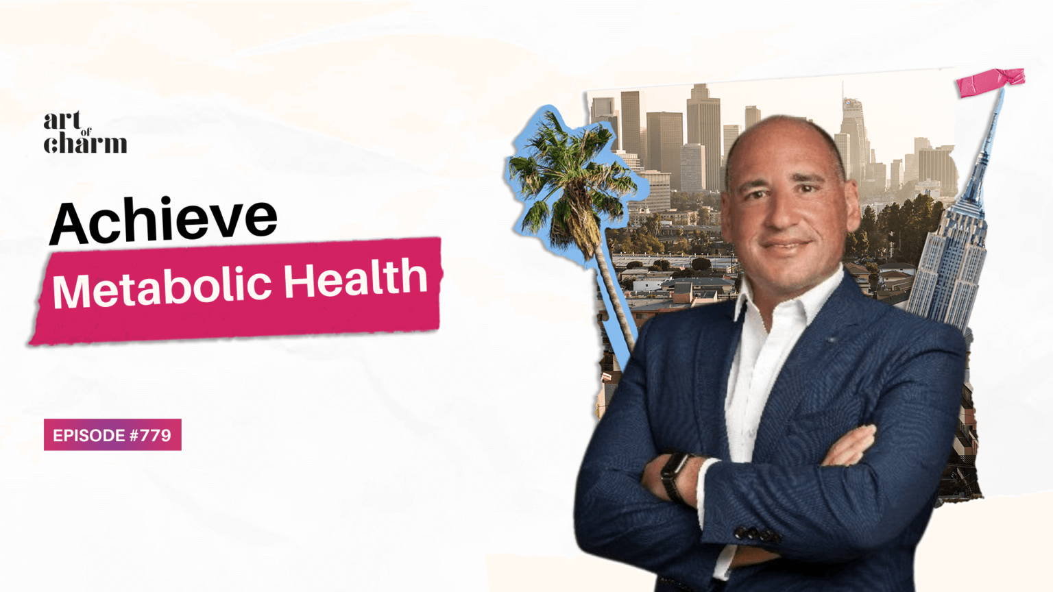 How to Achieve Metabolic Health | Dr. Philip Ovadia - The Art of Charm